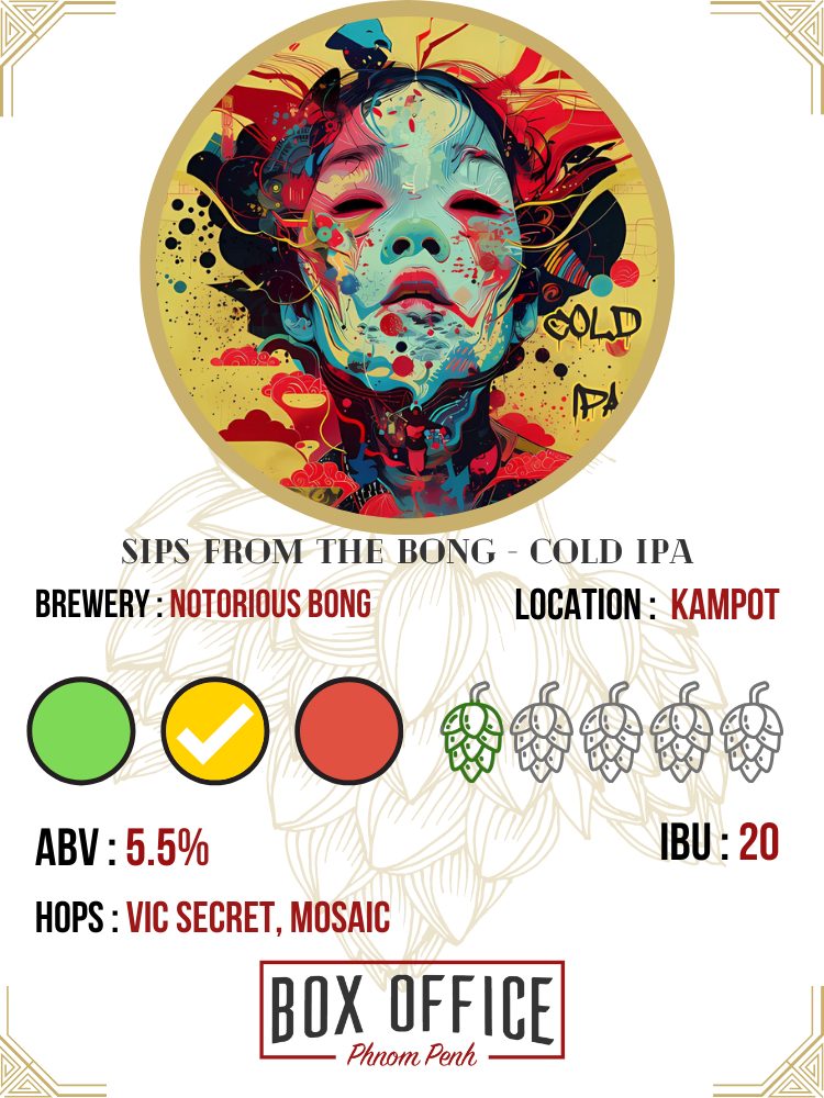 NOTORIUS BONG – SIPS FROM THE BONG – COLD IPA - The Box Office Phnom Penh
